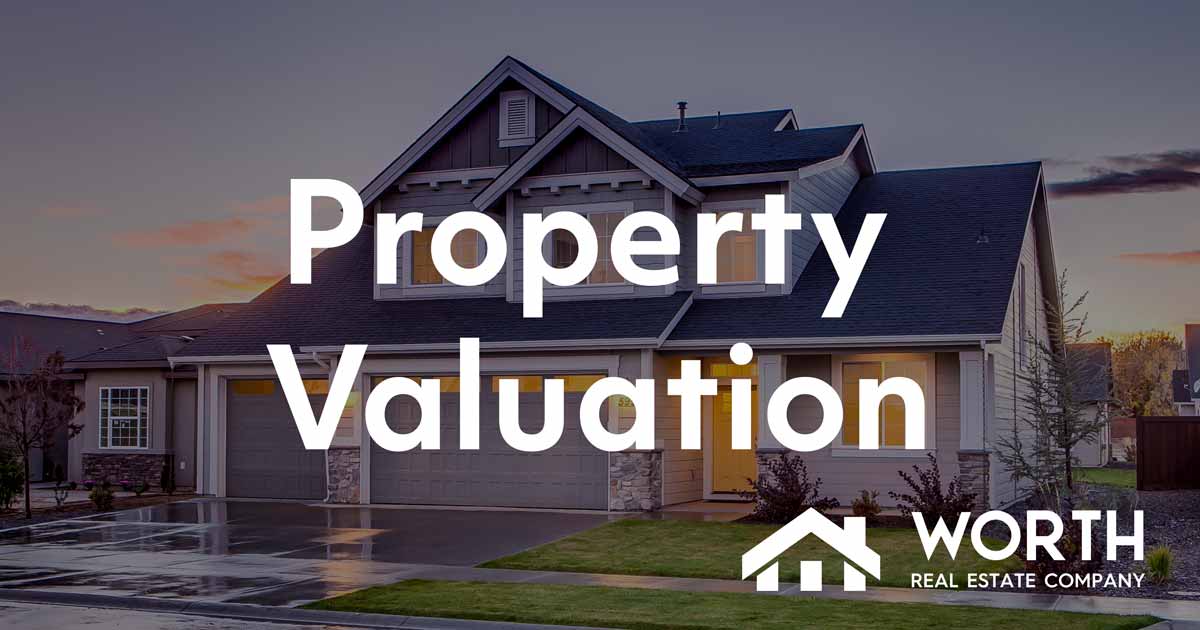 Property Valuation - Worth Real Estate Company